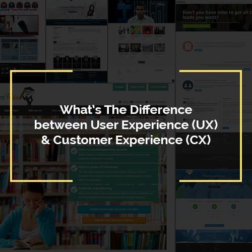 Difference between User Experience(UX) & Customer Experience(CX)